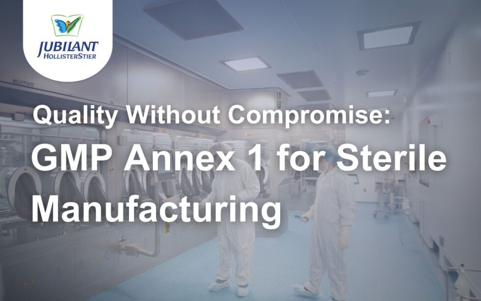 Quality Without Compromise: GMP Annex 1 for Sterile Manufacturing ...